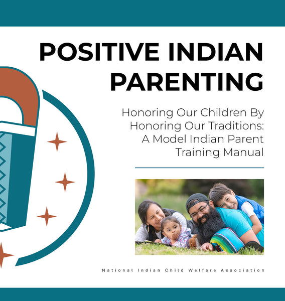 Positive Indian Parenting 4th edition – National Indian Child Welfare ...