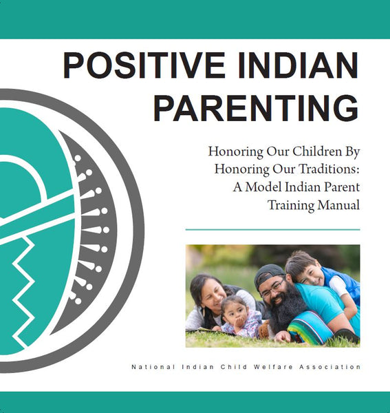 Positive Indian Parenting 4th edition – National Indian Child Welfare ...